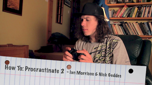 How To: Procrastinate 2 - Ian Morrison & Nick Geddes Video - Pinkbike